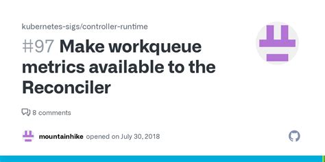 Make Workqueue Metrics Available To The Reconciler · Issue 97 · Kubernetes Sigscontroller