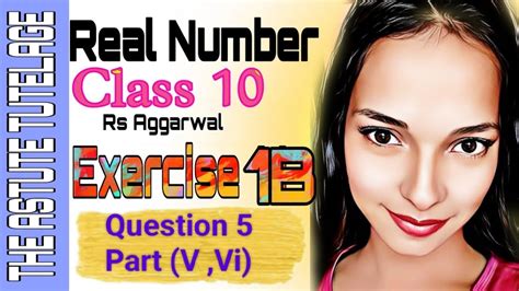class 10 rs aggarwal real number exercise 1b question 5 part v vi