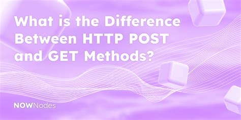 Understanding Get And Post In Api Methods A Complete Guide