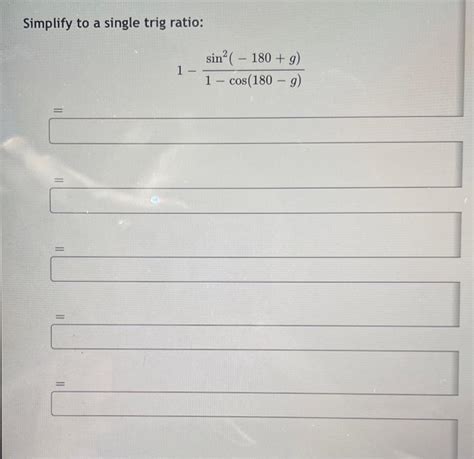 Solved Simplify To A Single Trig Ratio