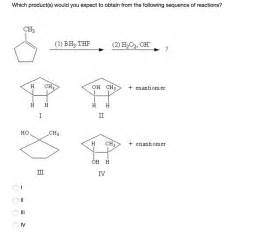 Solved Which Product S Would You Expect To Obtain From The