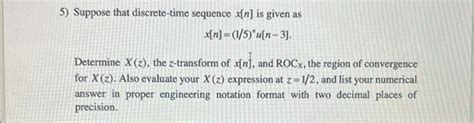 5 Suppose That Discrete Time Sequence X N Is Given