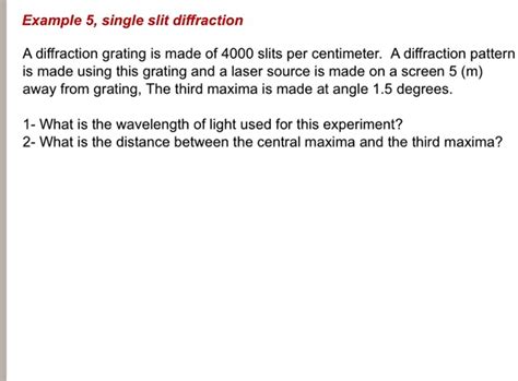 Example 5 Single Slit Diffraction A Diffraction Grating Is Made Of 4000 Slits Per Centimeter A