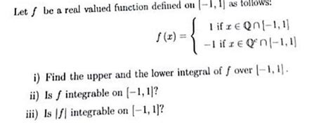 Solved Let F Be A Real Valued Function Defined On −11 As