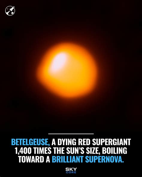Sky Betelgeuse The Colossal Star Nearing Its Final Act 🌟💥🔭 Youre