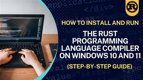 How To Install And Run The Rust Compiler On Windows 10 And 11 Step By
