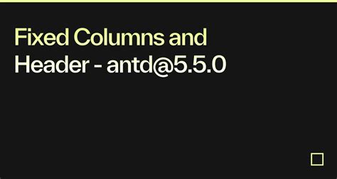 Fixed Columns And Header Antd Codesandbox