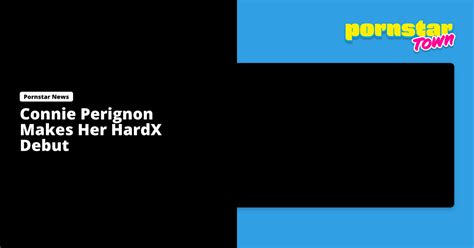 Connie Perignon Makes Her Hardx Debut Pornstar Town