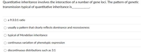 solved quantitative inheritance involves the interaction of