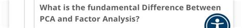 Solved What Is The Fundamental Difference Between Pca And