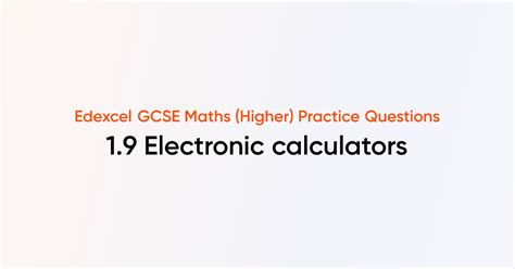 Edexcel Gcse Maths Higher 1 9 Electronic Calculators Tutorchase