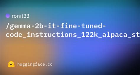 Ronit33 Gemma 2b It Fine Tuned Code Instructions 122k Alpaca Style · Hugging Face