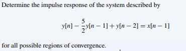Solved Determine The Impulse Response Of The System Chegg Com