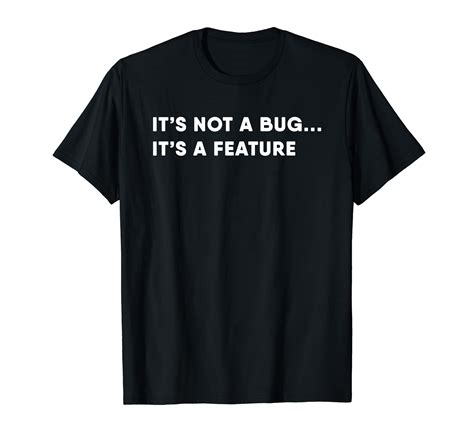 Funny Programmer Not A Bug Its A Feature Coding T Shirt