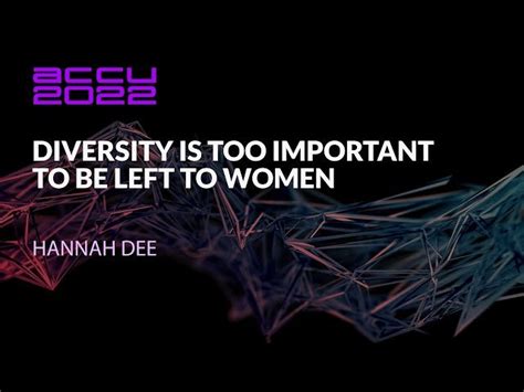 ACCU Conference Talk Diversity Is Too Important To Be Left To Women From ACCU Conference