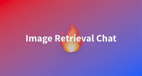 Image Retrieval Chat A Hugging Face Space By Rohangbs