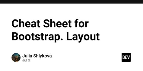 Cheat Sheet For Bootstrap Layout DEV Community
