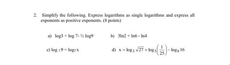 Solved 2 Simplify The Following Express Logarithms As