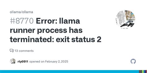 Error Llama Runner Process Has Terminated Exit Status 2 · Issue 8770