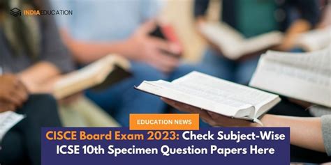 Cisce Board Exam 2023 Check Subject Wise Icse 10th Specimen Question Papers Here India Education