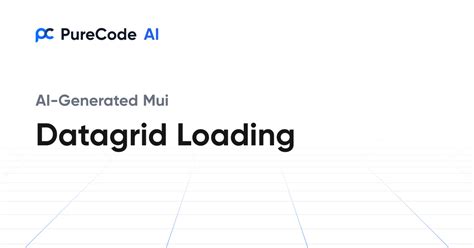 Build Great Mui Datagrid Loading Components Faster Using Ai Tools