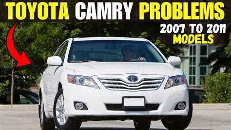 5 Common Problems With Toyota Camry 2007 2011 How To Fix Them Youtube