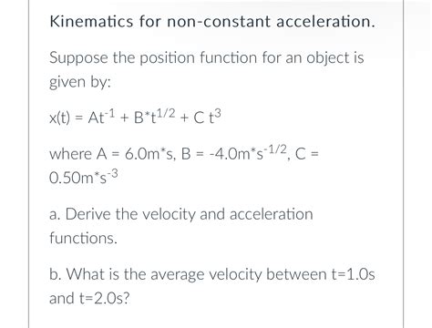 solved kinematics for non constant acceleration suppose the