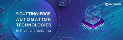 Unveiling 9 Cutting Edge Automation Technologies In Manufacturing