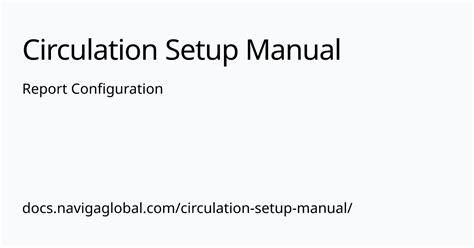 Report Configuration Circulation Setup Manual