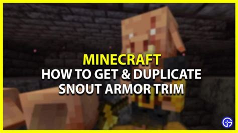 Minecraft How To Get Duplicate Snout Armor Trim