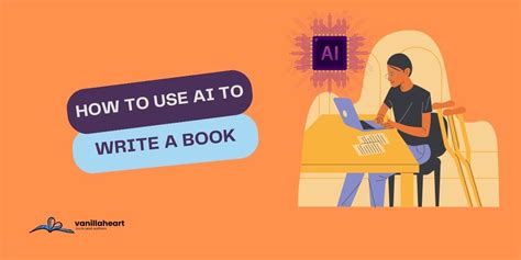 how to use ai to write a book steps tools and prompts