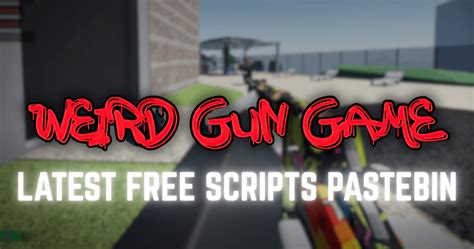 Latest Weird Gun Game Script Aimbot ESP Kill All Speed