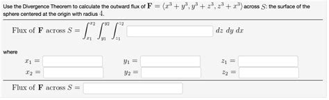 Solved Use The Divergence Theorem To Calculate The Outward