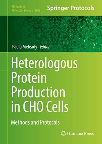 Heterologous Protein Production In Cho Cells Methods And Protocols Methods In Molecular