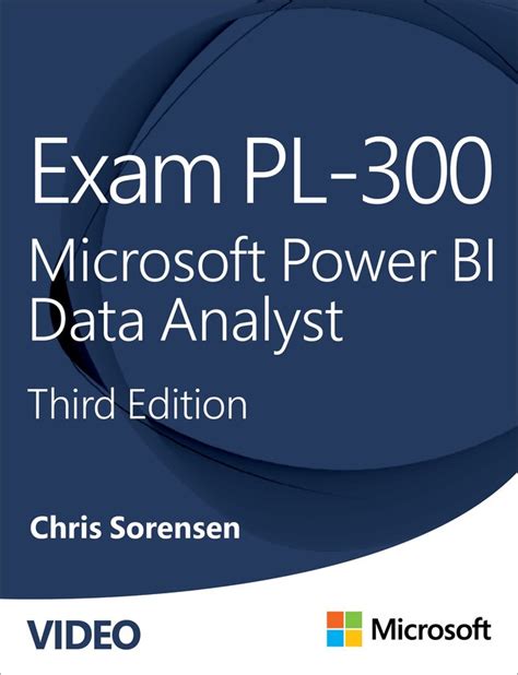 Exam Pl 300 Microsoft Power Bi Data Analyst 3rd Edition Video 3rd Edition Microsoft Press
