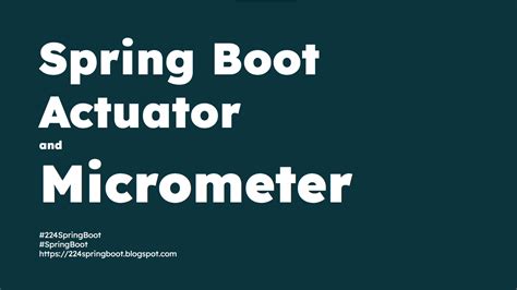 Spring Boot Actuator And Micrometer