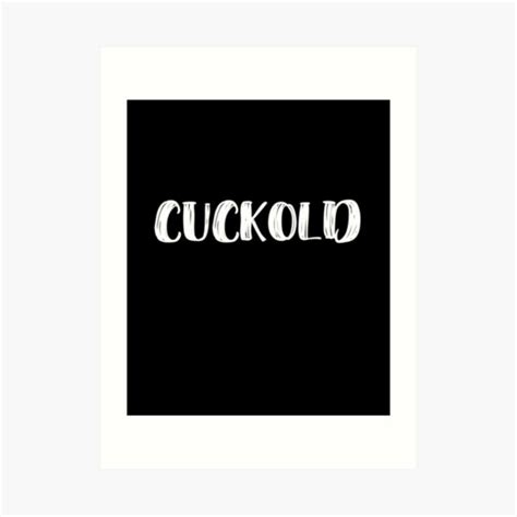 Cuckold Art Prints Redbubble
