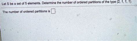 SOLVED Let S Be A Set Of 5 Elements Determine The Number Of Ordered