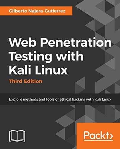 Web Penetration Testing With Kali Linux Explore The Methods And Tools