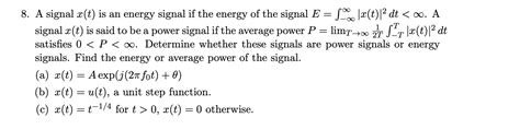 Solved A Signal X T Is An Energy Signal If The Energy Of Chegg Com