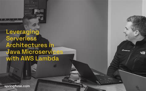 Leveraging Serverless Architectures In Java Microservices With Aws Lambda