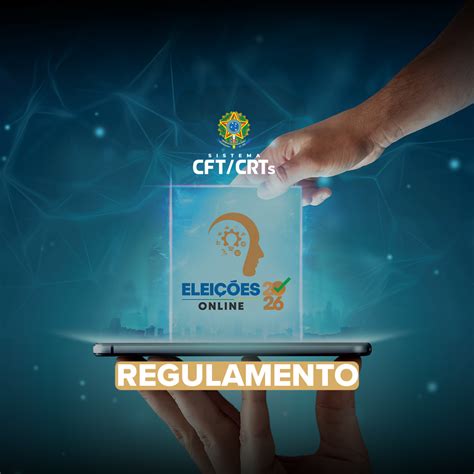 Regulamento Define Regras Das Eleições Gerais Do Sistema Cftcrts Cft Conselho Federal Dos