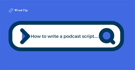How To Write A Podcast Script Tips Templates