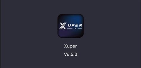 Xuper Tv Apk 6 5 0 Descargar Versión Oficial Para Android