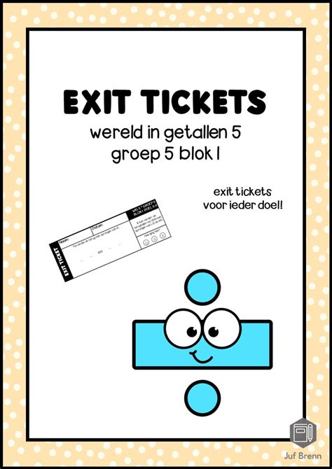 EXIT TICKETS WERELD IN GETALLEN 5 GROEP 5 BLOK 1 Juf Brenn