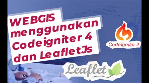 Seri Tutorial Membuat Webgis Codeigniter 4 Ci4 Trakteerid