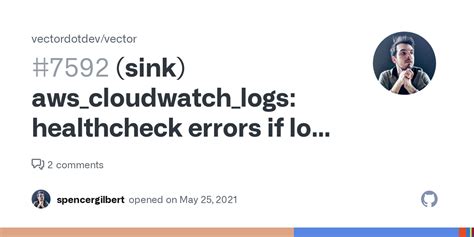 Sink Awscloudwatchlogs Healthcheck Errors If Log Group Doesnt Exist · Issue 7592