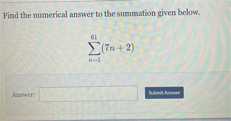 Solved Find The Numerical Answer To The Summation Given