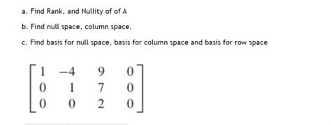 Solved A Find Rank And Nullity Of Of A B Find Null Space Chegg