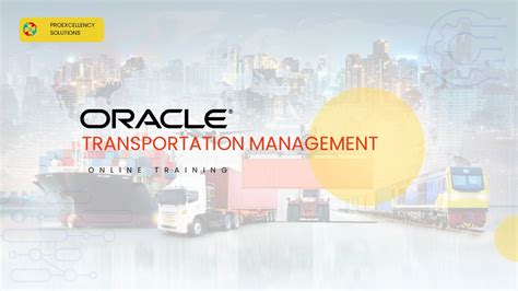 Oracle Transportation Management Otm Online Training By Proexcellency Presentation Free To